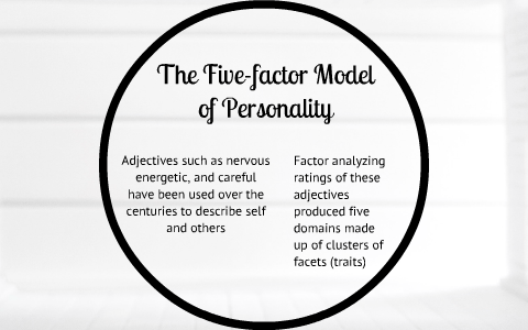 The Five-Factor Model of Personality by Katherine Brehm on Prezi