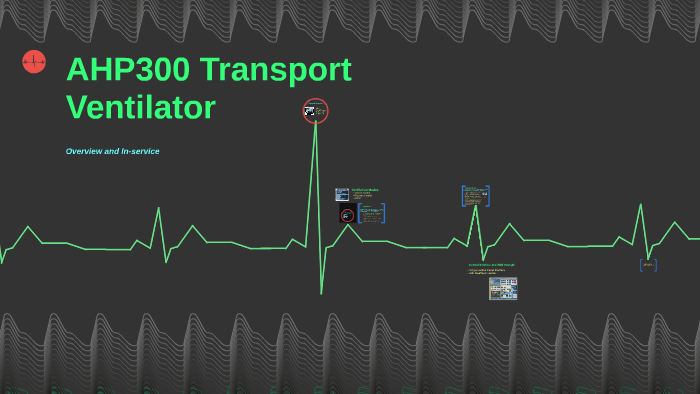 AHP300 Transport Ventilator by Rami Hanna on Prezi