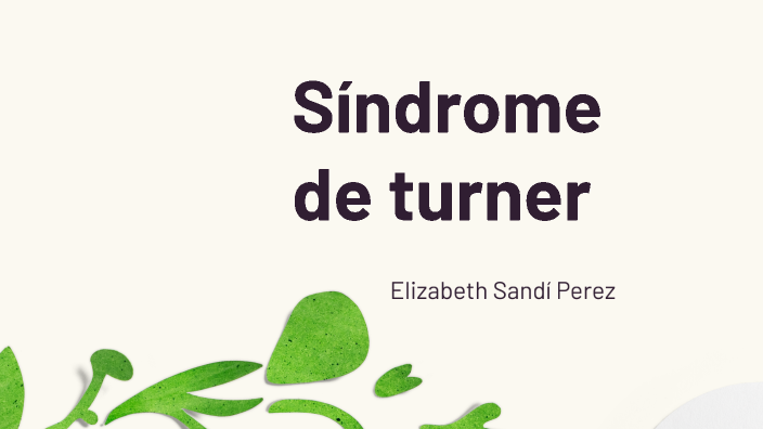 Síndrome de Turner by Elizabeth Sandí Perez on Prezi