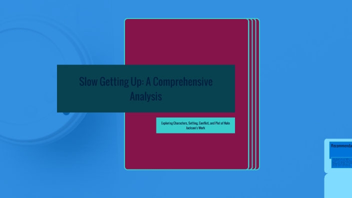 Slow Getting Up: A Comprehensive Analysis by Jaxon allen on Prezi