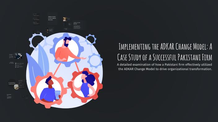 Implementing the ADKAR Change Model: A Case Study of a Successful ...