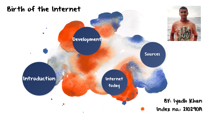 Birth of the Internet by Iyadh Khan on Prezi