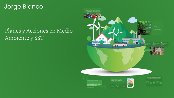 Planes y Acciones en Medio Ambiente y SST by JORGE BLANCO ESTEBAN on Prezi