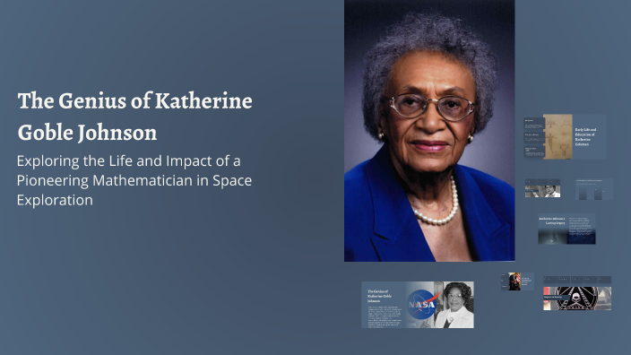 The Genius of Katherine Goble Johnson by Adham Elshahed on Prezi