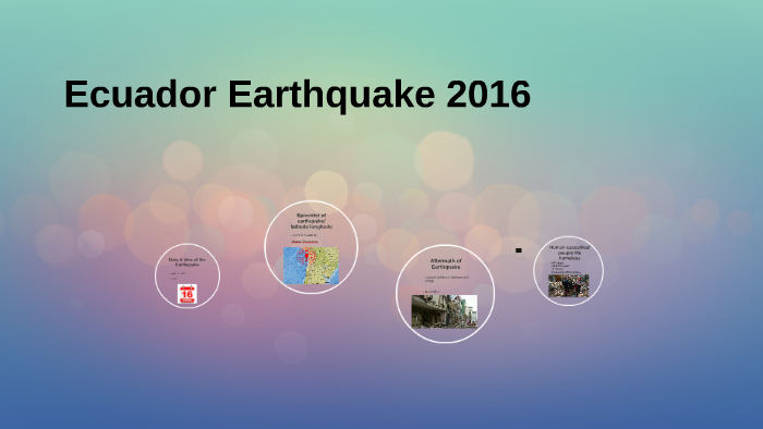 Ecuador Earthquake 2016 by Dameon Alexander on Prezi