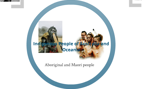 Indigenous People of Australia and Oceania by Atrice Adeniyi on Prezi