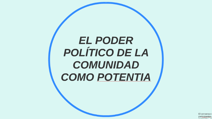 EL PODER POLiTICO DE LA COMUNIDAD COMO POTEN71A by Raul Mendez on Prezi