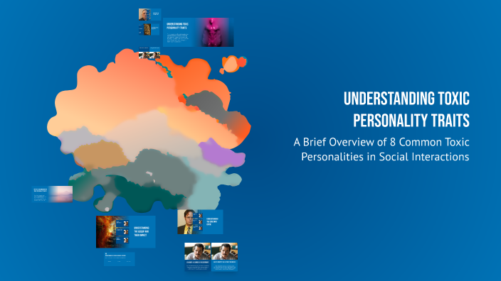 Understanding Toxic Personality Traits by Georgia Totsis on Prezi