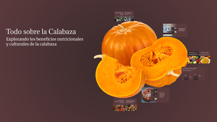 Todo sobre la Calabaza by Mateo Munoz on Prezi