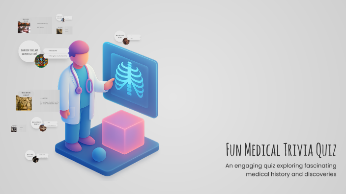Fun Medical Trivia Quiz by layouni ritej on Prezi