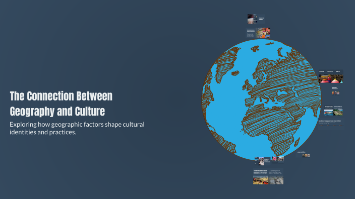 The Connection Between Geography and Culture by AIREN ILAGAN on Prezi