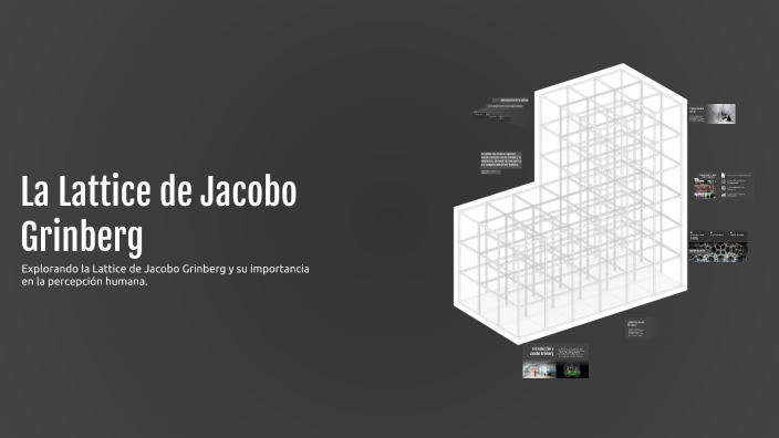 La Lattice de Jacobo Grinberg by Zoro Roronoa on Prezi