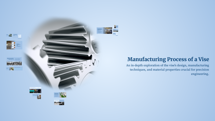 Manufacturing Process of a Vise by Thái An on Prezi