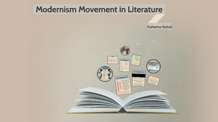 Modernism Movement in Literature by Katherine Batista on Prezi