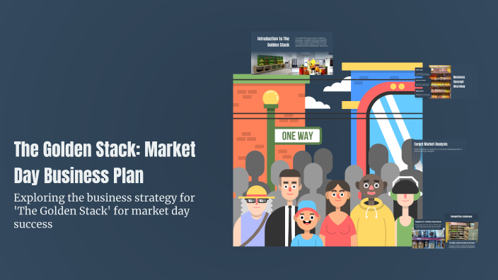 The Golden Stack: Market Day Business Plan by Mattie McBride on Prezi