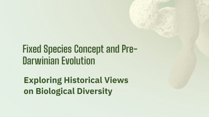 Fixed Species Concept and Pre-Darwinian Evolution by Bah on Prezi