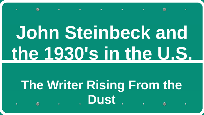 John Steinbeck and the 1930's in the U.S. by Josh Thompson on Prezi