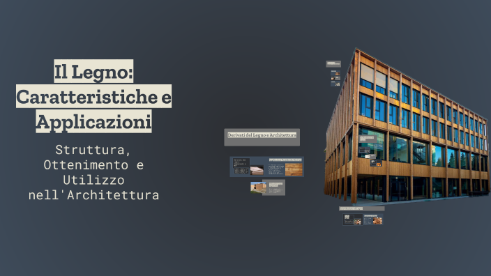 Il Legno: Caratteristiche e Applicazioni by alessio ferraro on Prezi