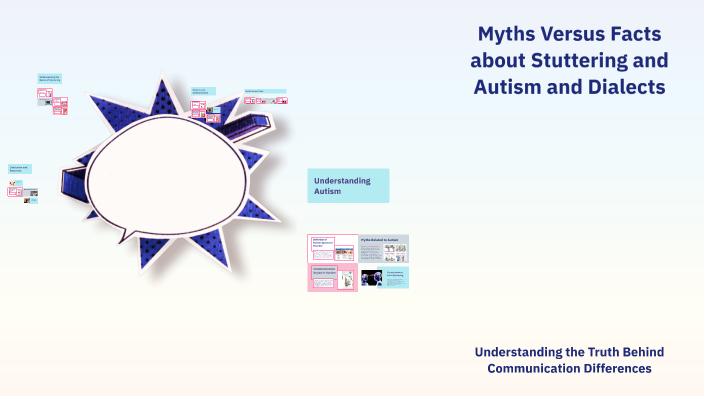 Myths Versus Facts about Stuttering and Autism and Dialects by ...
