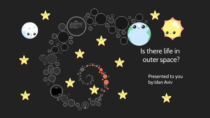 Is there life in outer space by Idan Aviv on Prezi