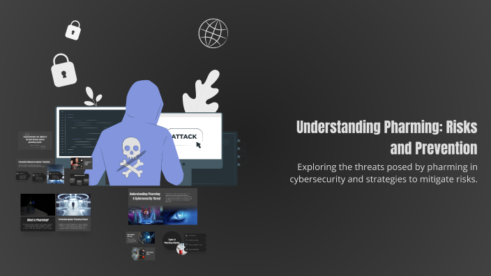 Understanding Pharming: Risks and Prevention by angel robles on Prezi