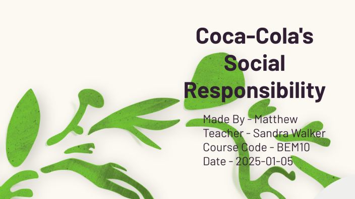 Coca-Cola's Commitment to CSR by matt5821 matt5821 on Prezi