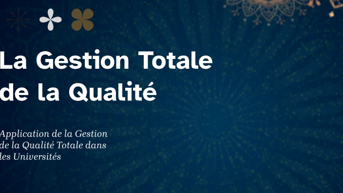 La Gestion Totale de la Qualité by abdelhamid boukraa on Prezi