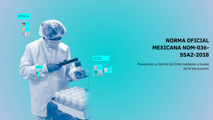 NORMA OFICIAL MEXICANA NOM-036-SSA2-2018 by Laura Arriaga on Prezi
