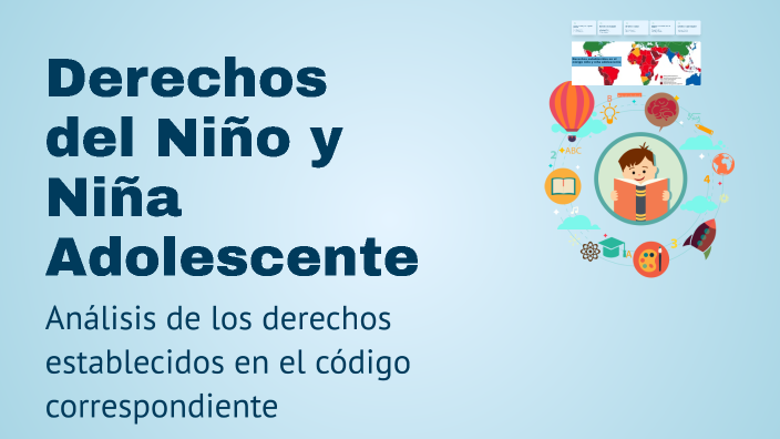 Derechos del Niño y Niña Adolescente by Enibal Garcia Hilario on Prezi