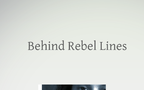 Behind Rebel Lines by Madison Flanagan on Prezi
