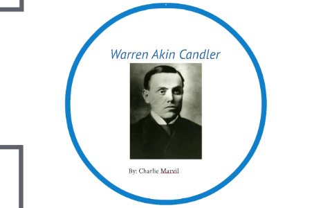Warren Akin Candler by Charles Marvil on Prezi