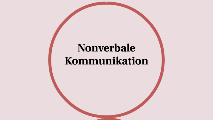 Nonverbale Kommunikation by Nick Debus on Prezi