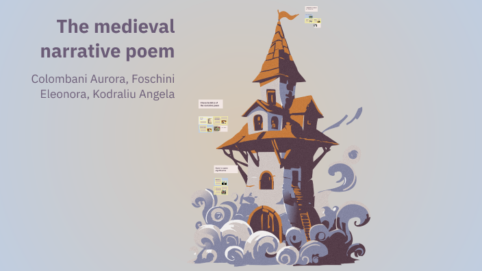 The medieval narrative poem by eleonora foschini on Prezi