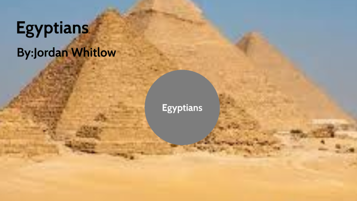 Egyptain culture by Jordan Whitlow on Prezi