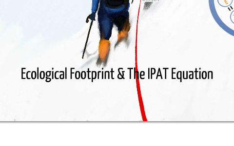 Ecological Footprint & the IPAT Equation by Stephen Rogalski on Prezi