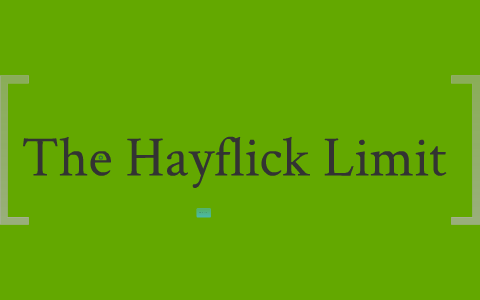 The Hayflick Limit by camas unsell west on Prezi