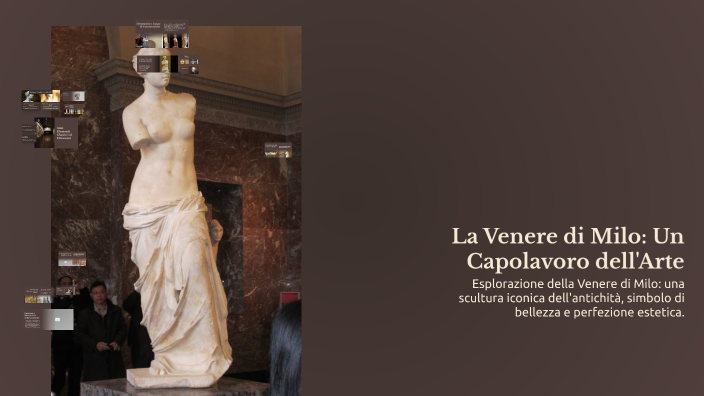 La Venere di Milo: Un Capolavoro dell'Arte by DANIELA PETRIELLA on Prezi