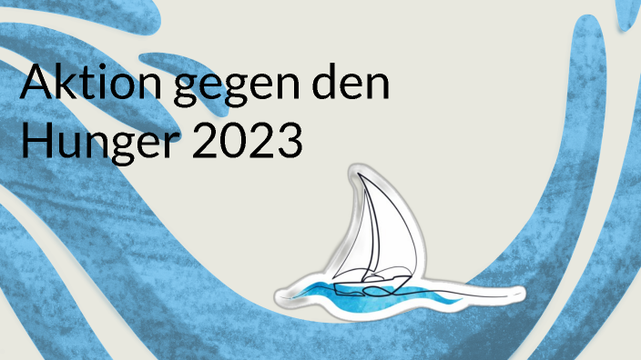 Aktion gegen den Hunger 2023 by Pia Grohmann on Prezi