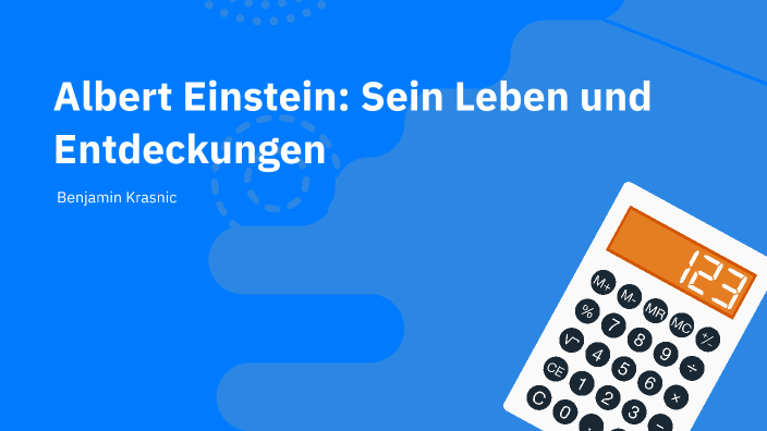 Albert Einstein: Sein Leben und Entdeckungen by benjamin . on Prezi