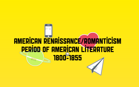 American Renaissance/Romanticism period of American Literature - 1800 ...