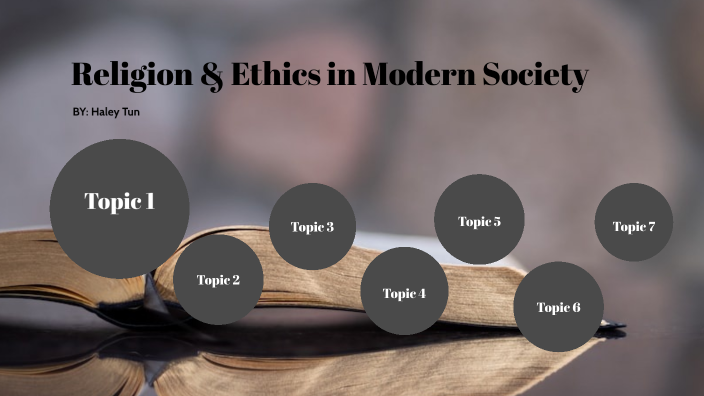 Religion & Ethics in Modern Society by Haley Tun on Prezi