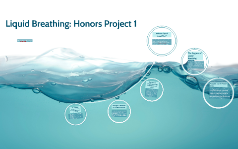 Liquid breathing by Ashton Newton on Prezi