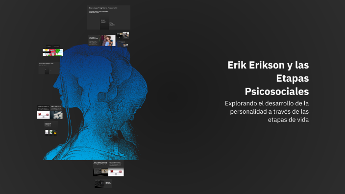 Erik Erikson y las Etapas Psicosociales by DG Brad on Prezi