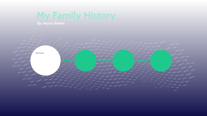 My Family History by Aaron Simien on Prezi