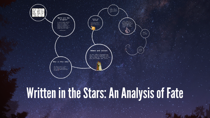 Written in the stars: An analysis of fate by Nya Feinstein on Prezi