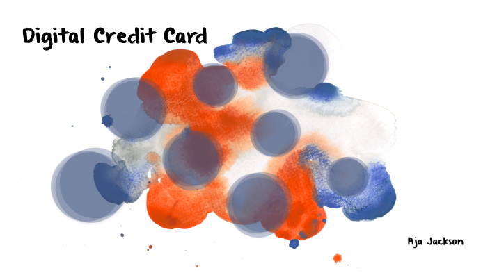Digital Credit Card Project by Aja Jackson on Prezi