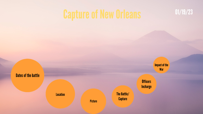 The Capture of New Orleans by Shea Griffith on Prezi
