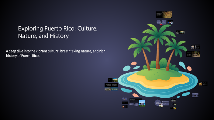 Exploring Puerto Rico: Culture, Nature, and History by Elisha Jean on Prezi