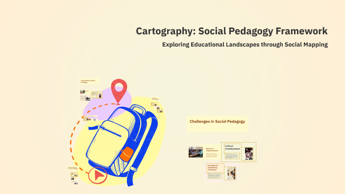 Cartography: Social Pedagogy Framework by Miguel Acosta Artengo on Prezi