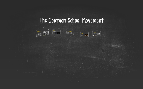 The Common School Movement by Estela Torres on Prezi